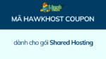 Mã giảm giá Hawkhost mới nhất hôm nay, Code 40% (2026)
